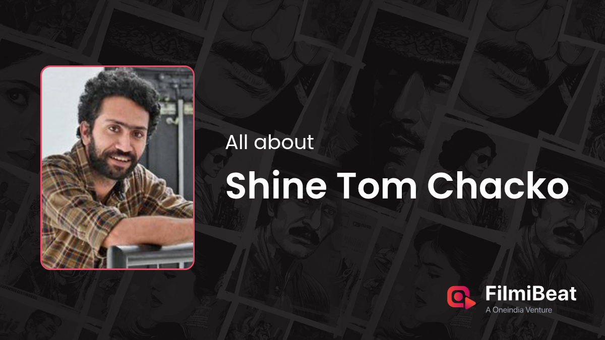 Shine Tom Chacko Movies | New and Upcoming Movies Of Shine Tom Chacko ...