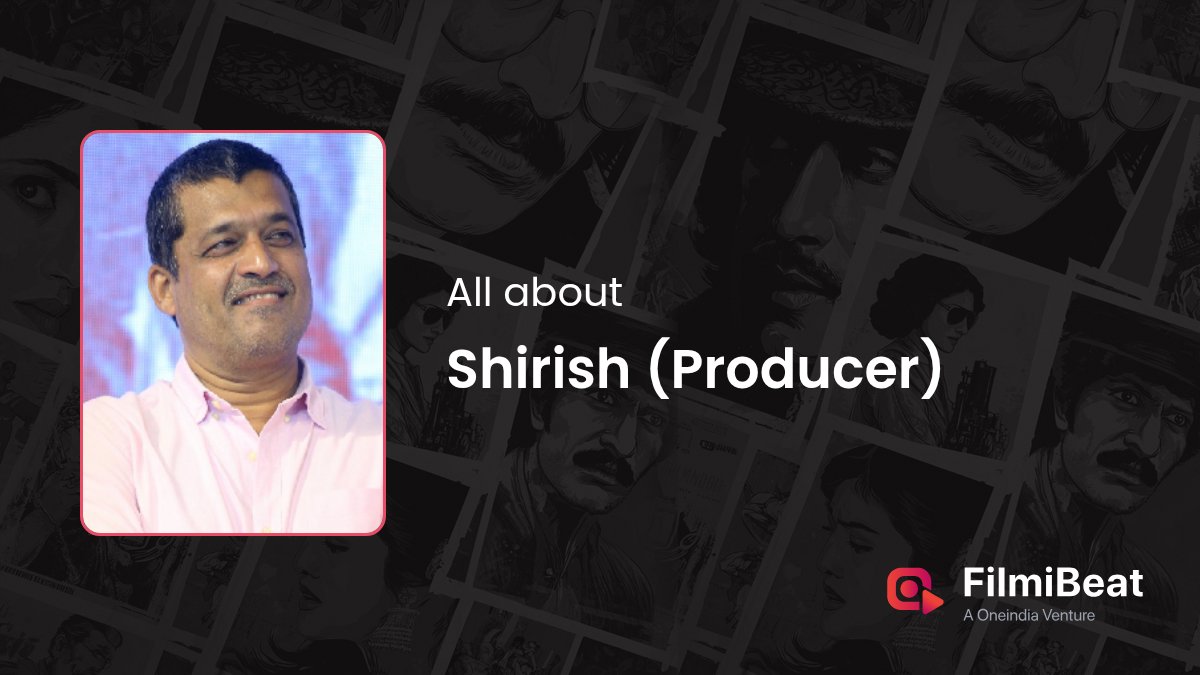Shirish Movies | Shirish : Height, Age, Wife, Girlfriend, Biography ...