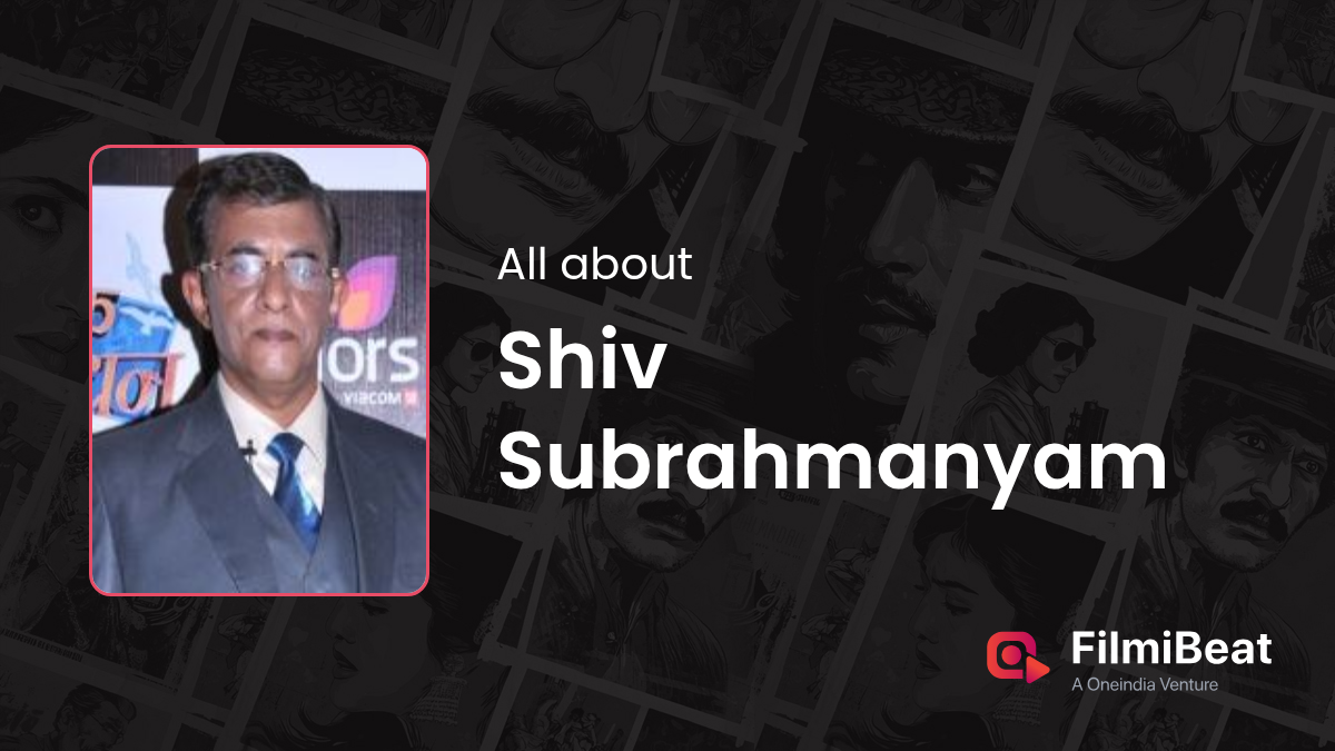 Shiv Subrahmanyam Biography | Shiv Subrahmanyam Girlfriend, Wife ...