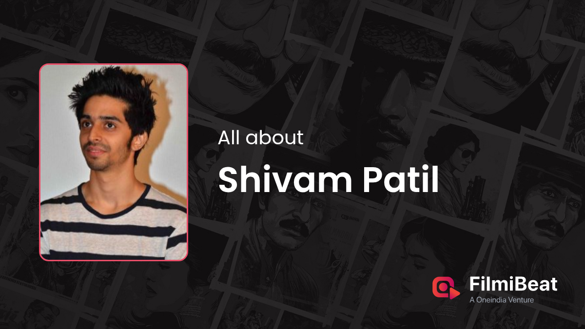Shivam Patil Biography | Shivam Patil Boyfriend, Husband, Family & Net ...
