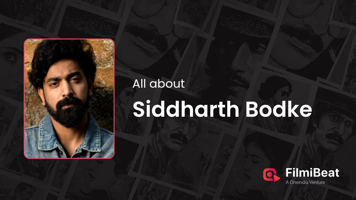 Siddharth Bodke Movies | Siddharth Bodke: Height, Age, Wife, Girlfriend ...