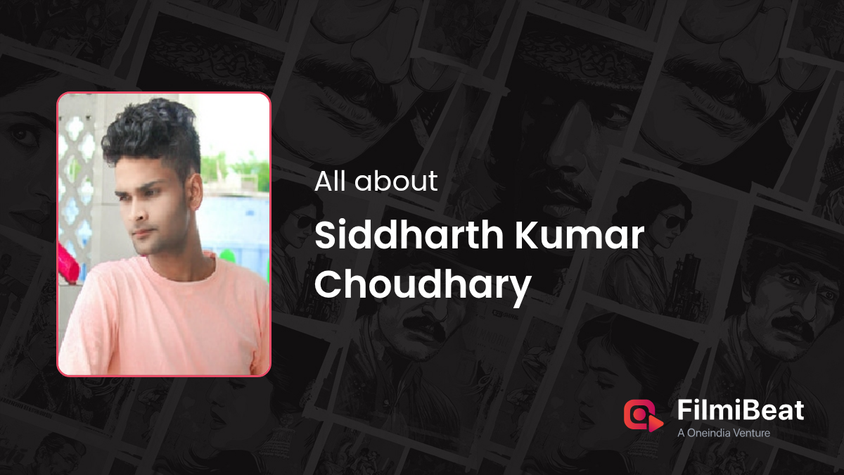 Siddharth Kumar Choudhary Movies | New and Upcoming Movies Of Siddharth ...