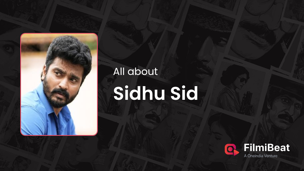 Sidhu Sid Movies | Sidhu Sid: Height, Age, Wife, Girlfriend, Biography ...