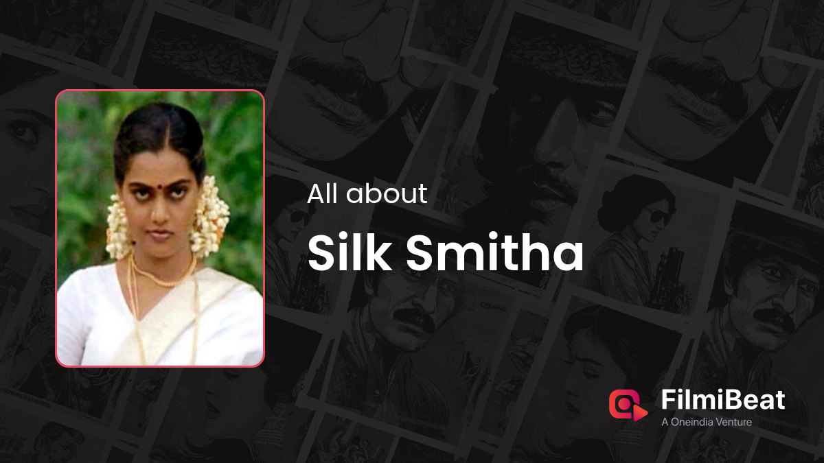 Silk Smitha Biography | Silk Smitha Boyfriend, Husband, Family & Net ...