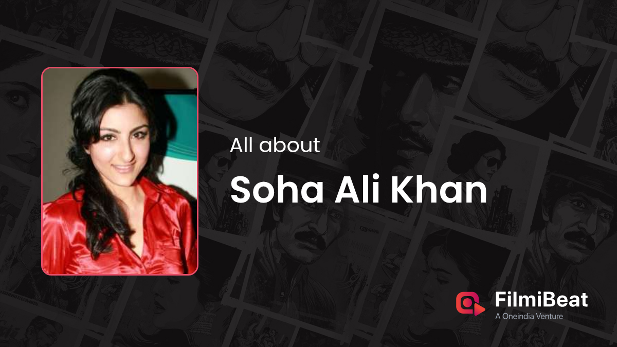 Soha Ali Khan Movies | Soha Ali Khan: Height, Age, Husband, Boyfriend ...