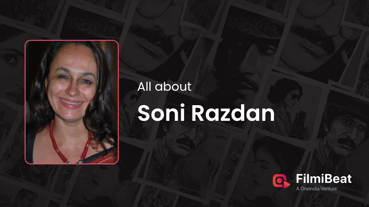 Soni Razdan Biography | Soni Razdan Boyfriend, Husband, Family & Net ...