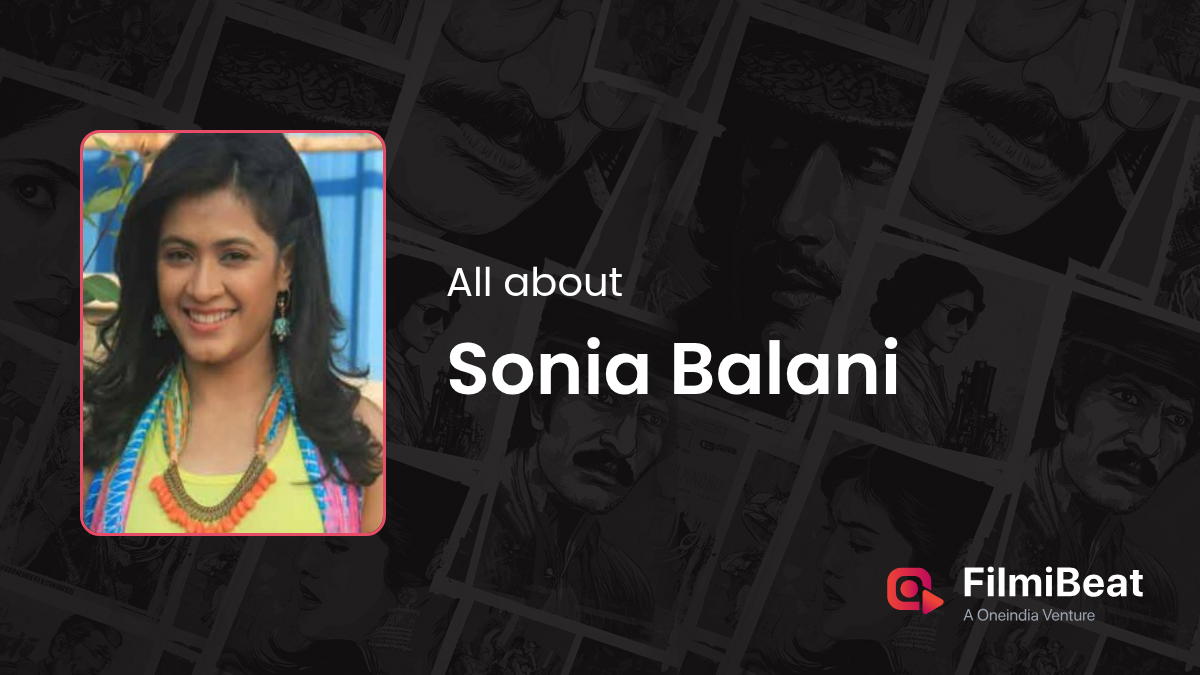 Sonia Balani Biography | Sonia Balani Boyfriend, Husband, Family & Net ...