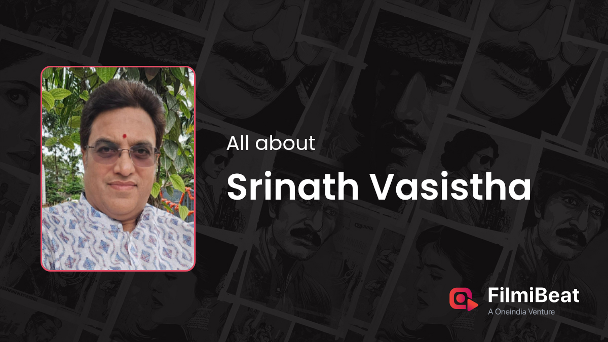 Srinath Vasistha Biography | Srinath Vasistha Girlfriend, Wife, Family ...