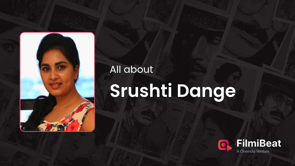 Srushti Dange Movies | Srushti Dange: Height, Age, Husband, Boyfriend ...