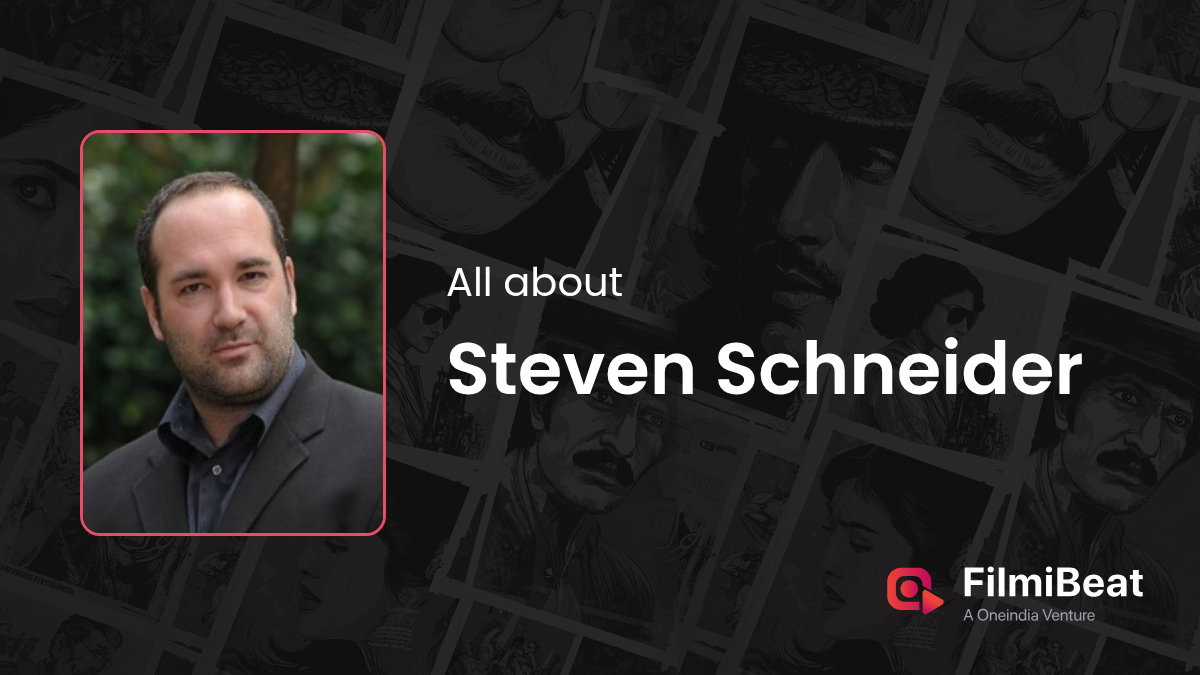 Steven Schneider Movies | Steven Schneider: Height, Age, Wife ...
