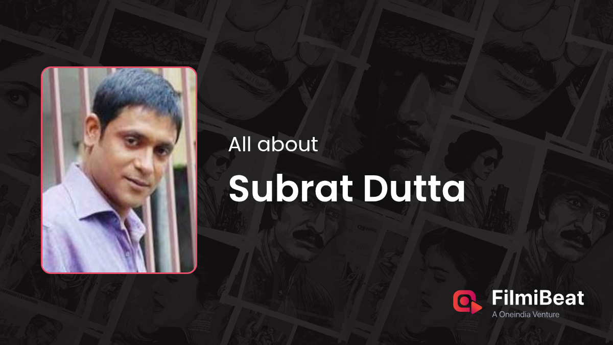 Subrat Dutta Movies | Subrat Dutta: Height, Age, Wife, Girlfriend ...