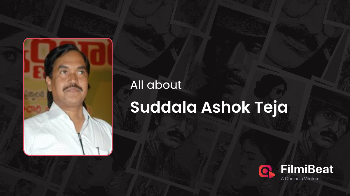 Suddala Ashok Teja Movies | Suddala Ashok Teja: Height, Age, Wife ...