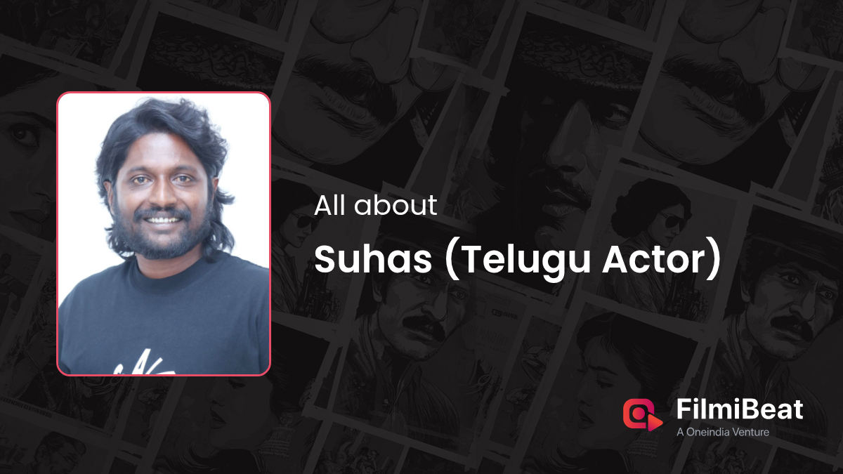 Suhas Movies | Suhas : Height, Age, Wife, Girlfriend, Biography - Filmibeat