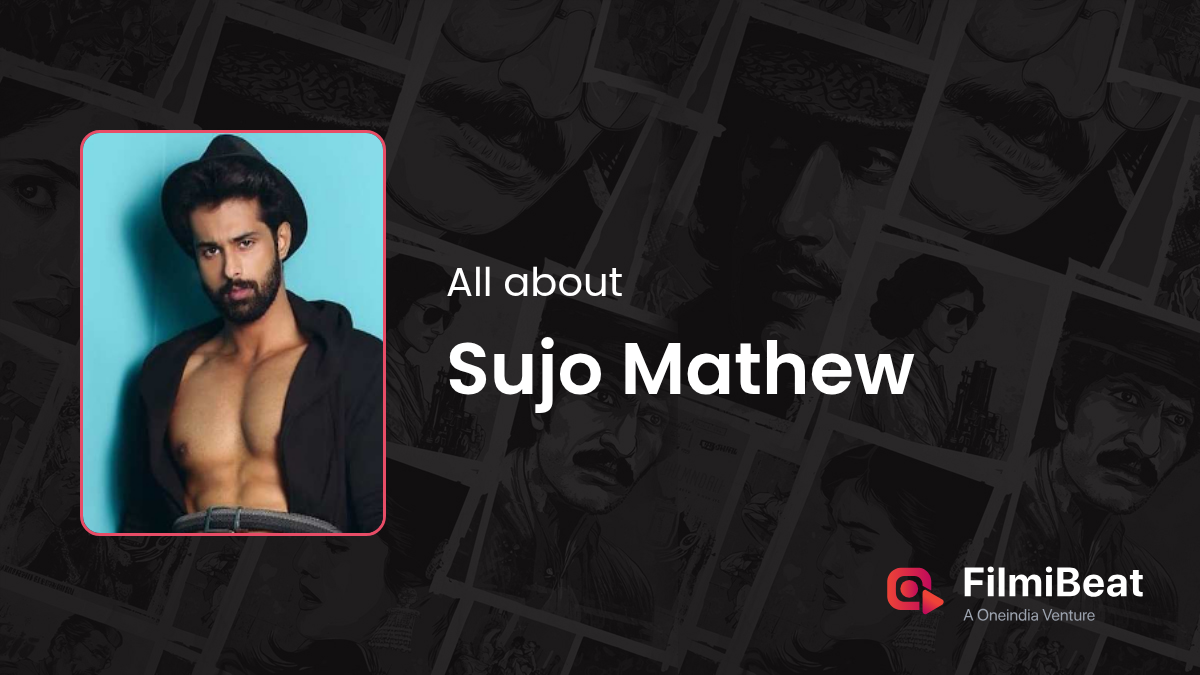 Sujo Mathew Movies | Sujo Mathew: Height, Age, Wife, Girlfriend ...