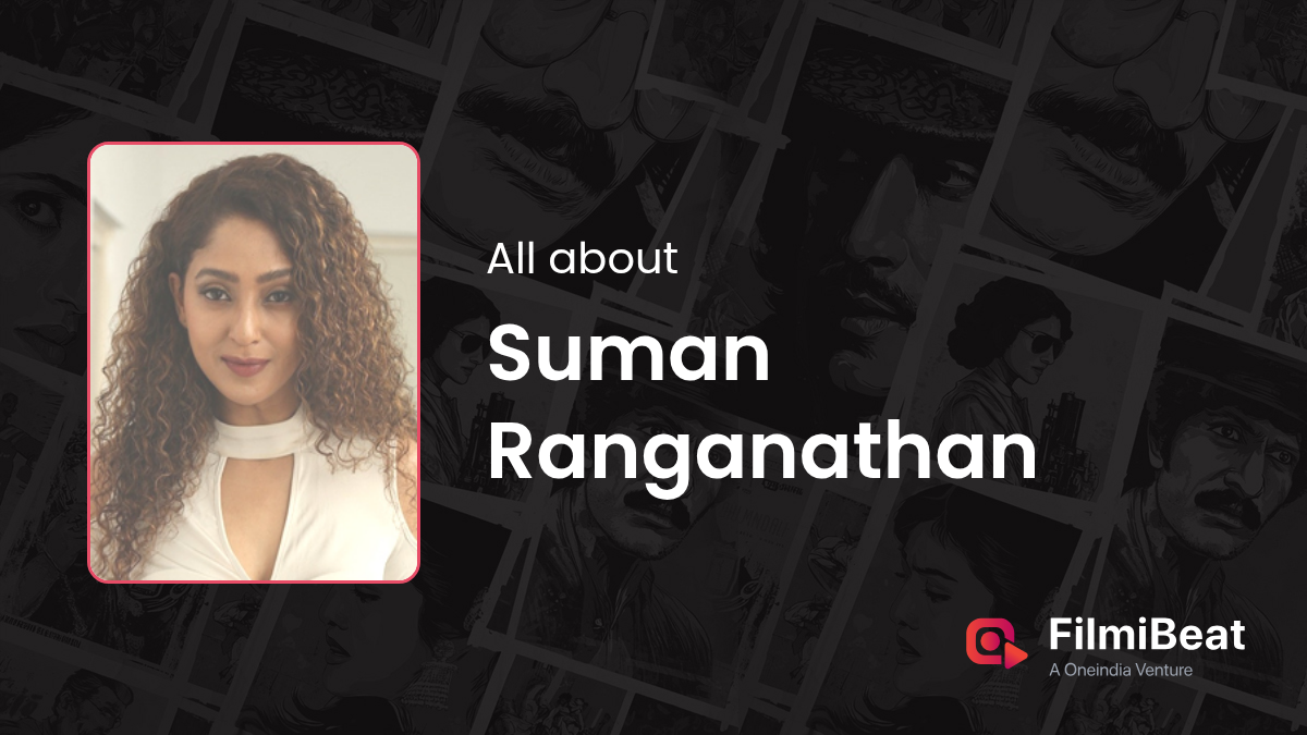 Suman Ranganathan Movies | Suman Ranganathan: Height, Age, Husband ...