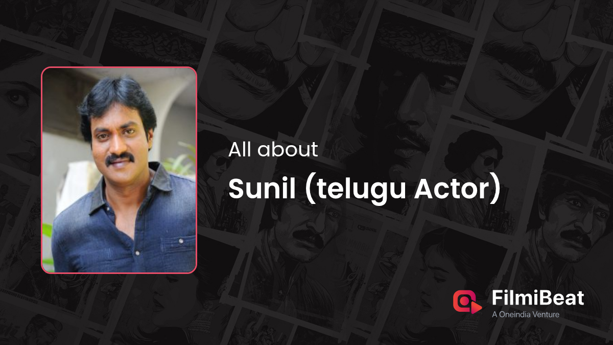 Sunil Movies | Sunil : Height, Age, Wife, Girlfriend, Biography - Filmibeat