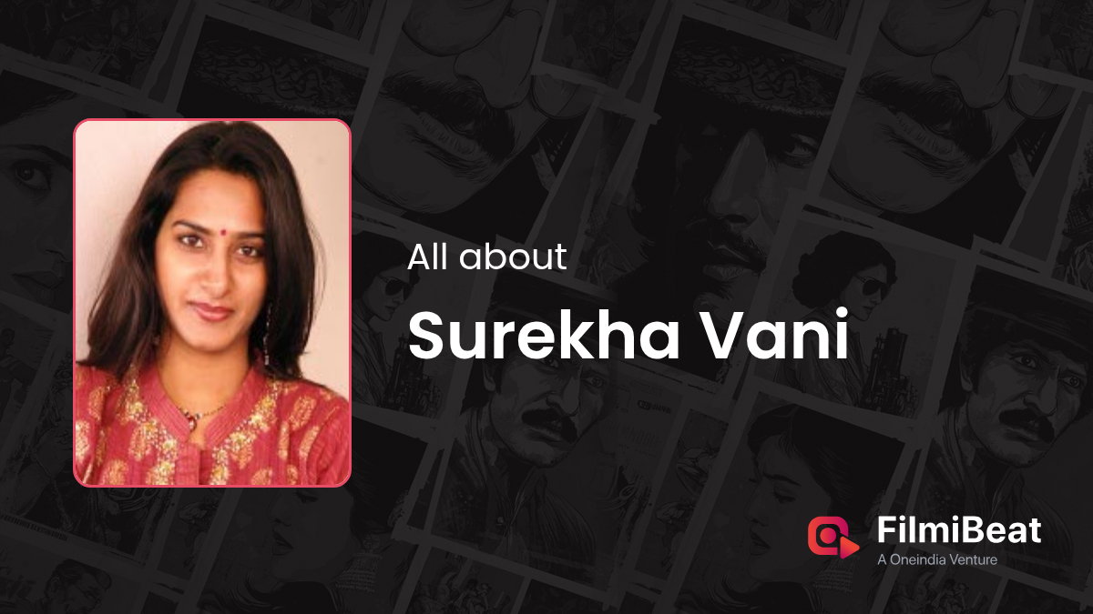 Surekha Vani Movies | Surekha Vani: Height, Age, Husband, Boyfriend ...