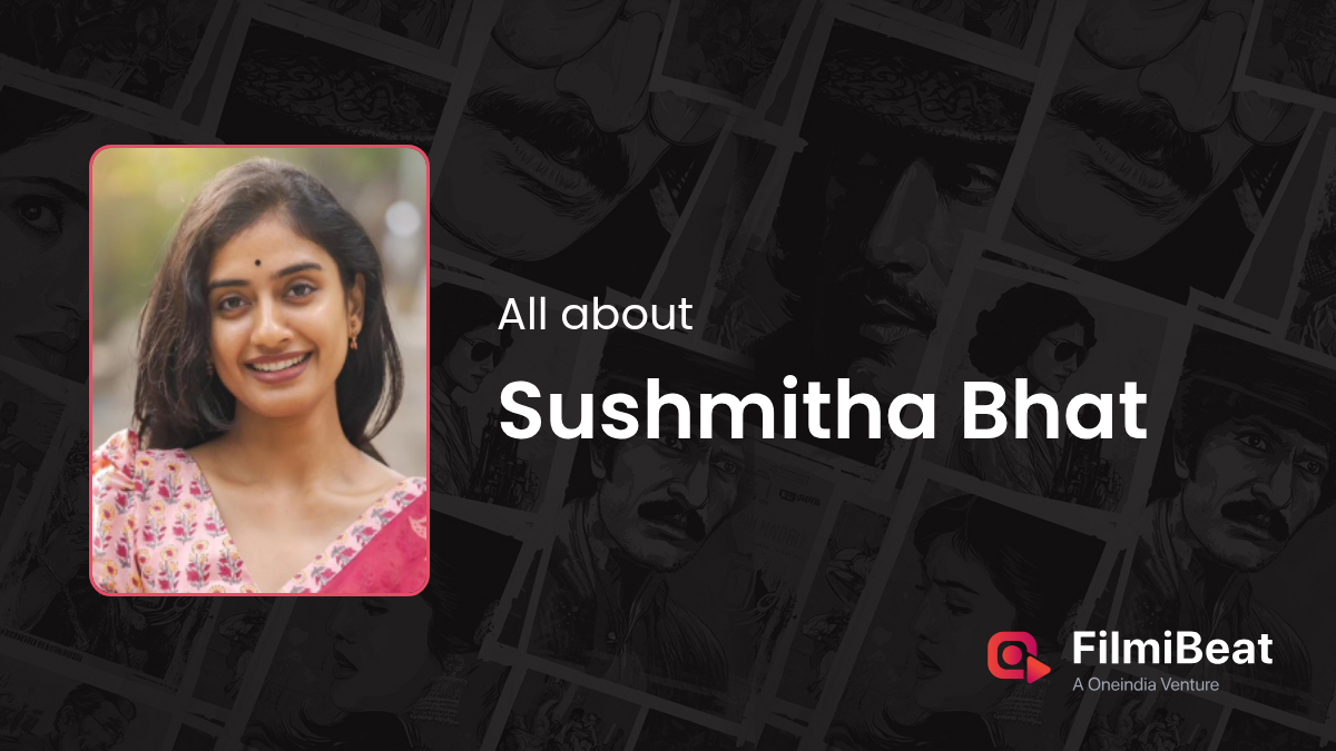 Sushmitha Bhat Movies | Sushmitha Bhat: Height, Age, Husband, Boyfriend ...