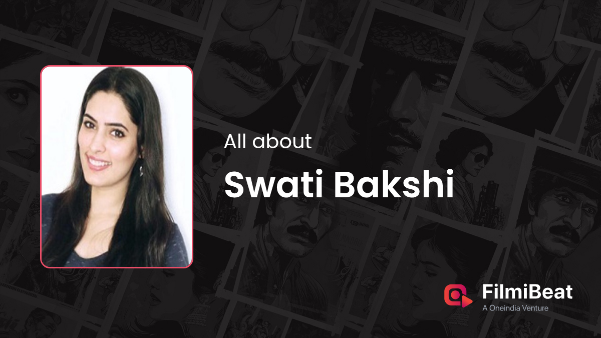 Swati Bakshi Biography | Swati Bakshi Boyfriend, Husband, Family & Net ...