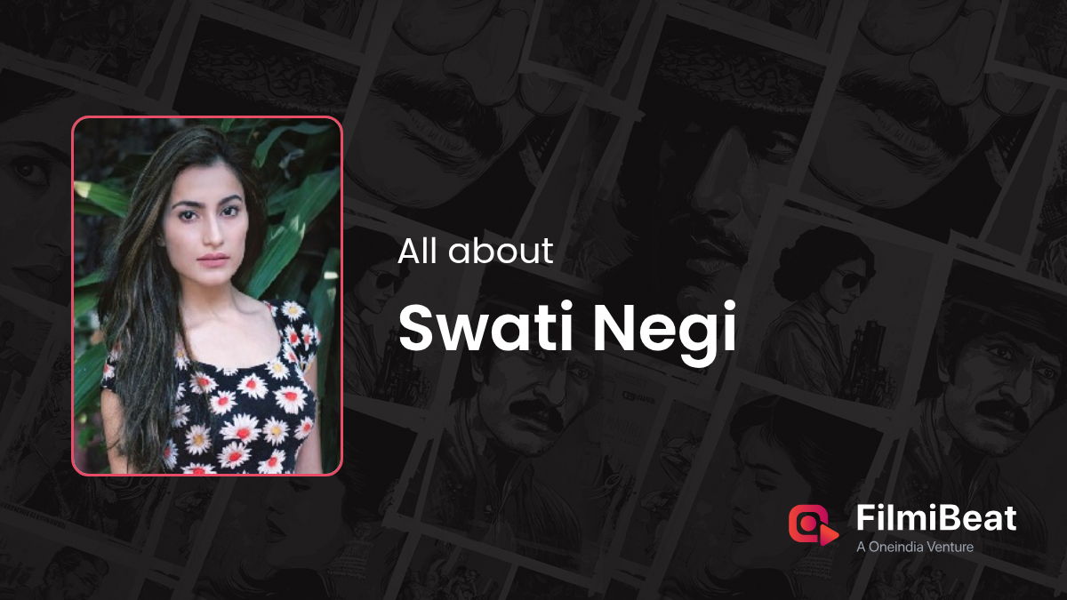 Swati Negi Biography | Swati Negi Boyfriend, Husband, Family & Net ...