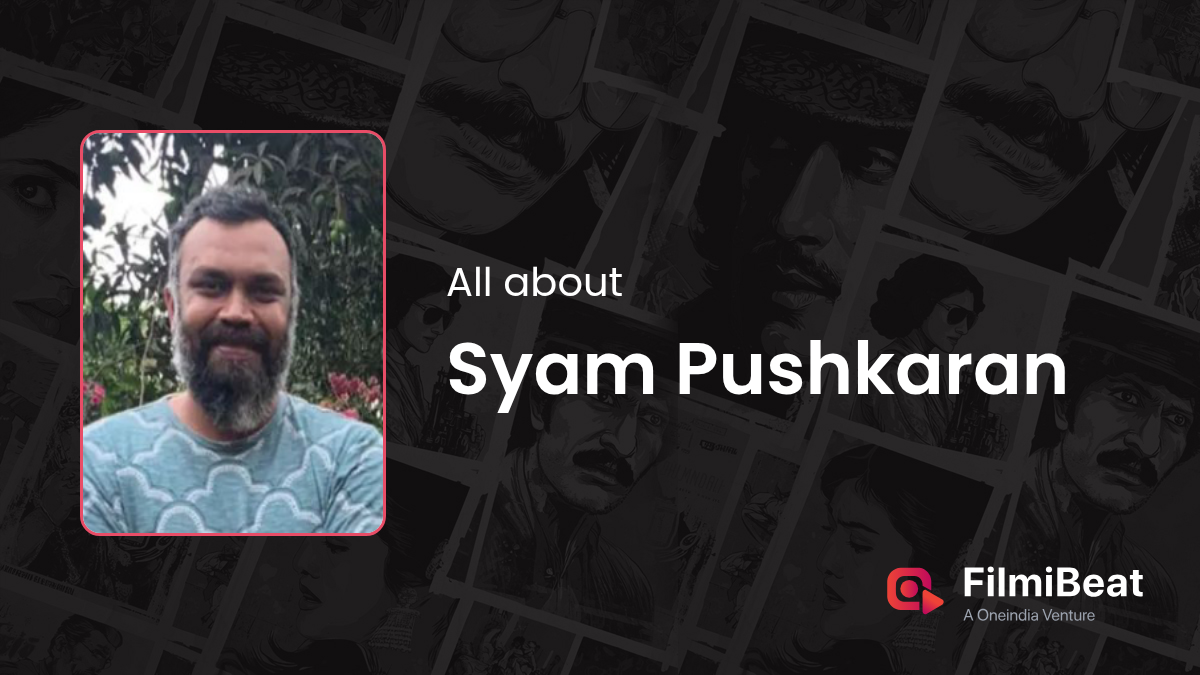 Syam Pushkaran Movies | Syam Pushkaran: Height, Age, Wife, Girlfriend ...
