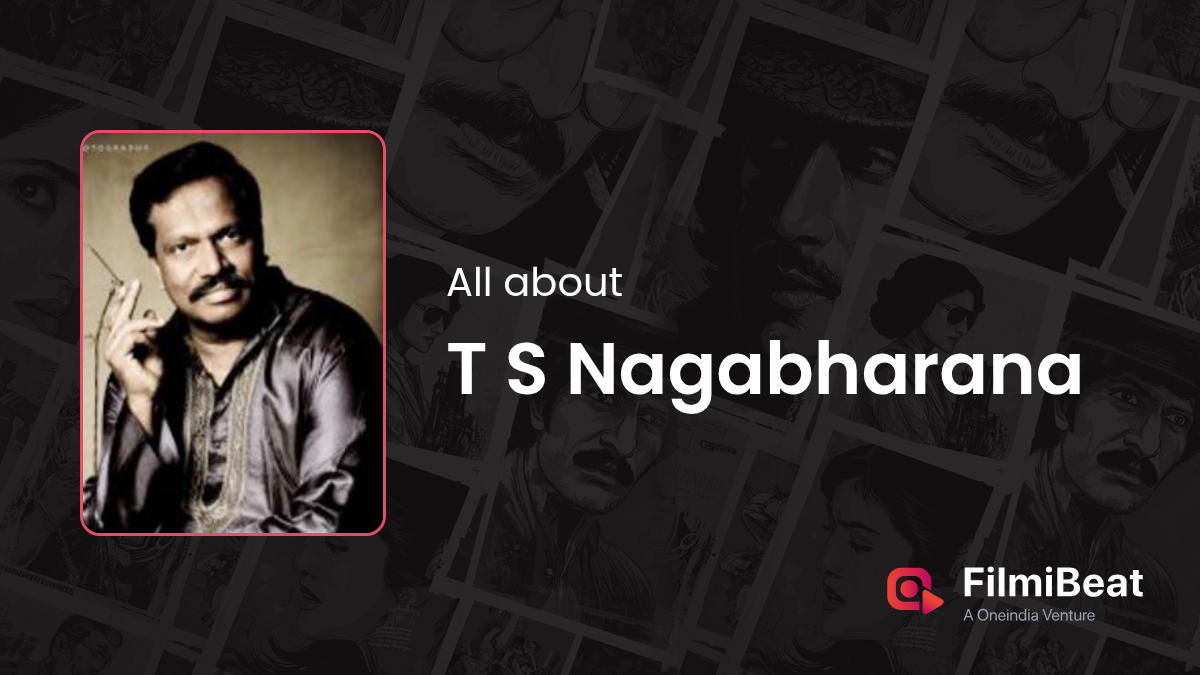 T S Nagabharana Movies | T S Nagabharana: Height, Age, Wife, Girlfriend ...