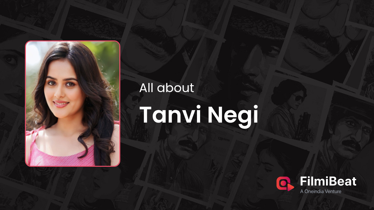 Tanvi Negi Movies | Tanvi Negi: Height, Age, Husband, Boyfriend ...