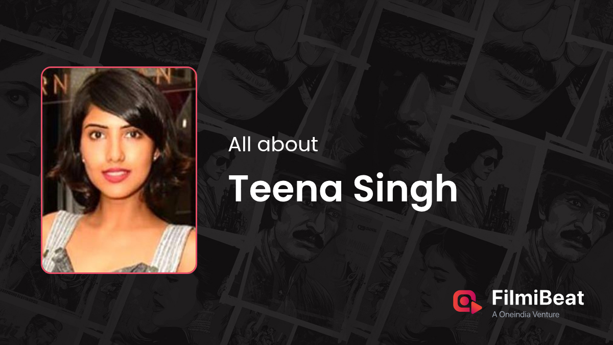 Teena Singh Movies | Teena Singh: Height, Age, Husband, Boyfriend ...