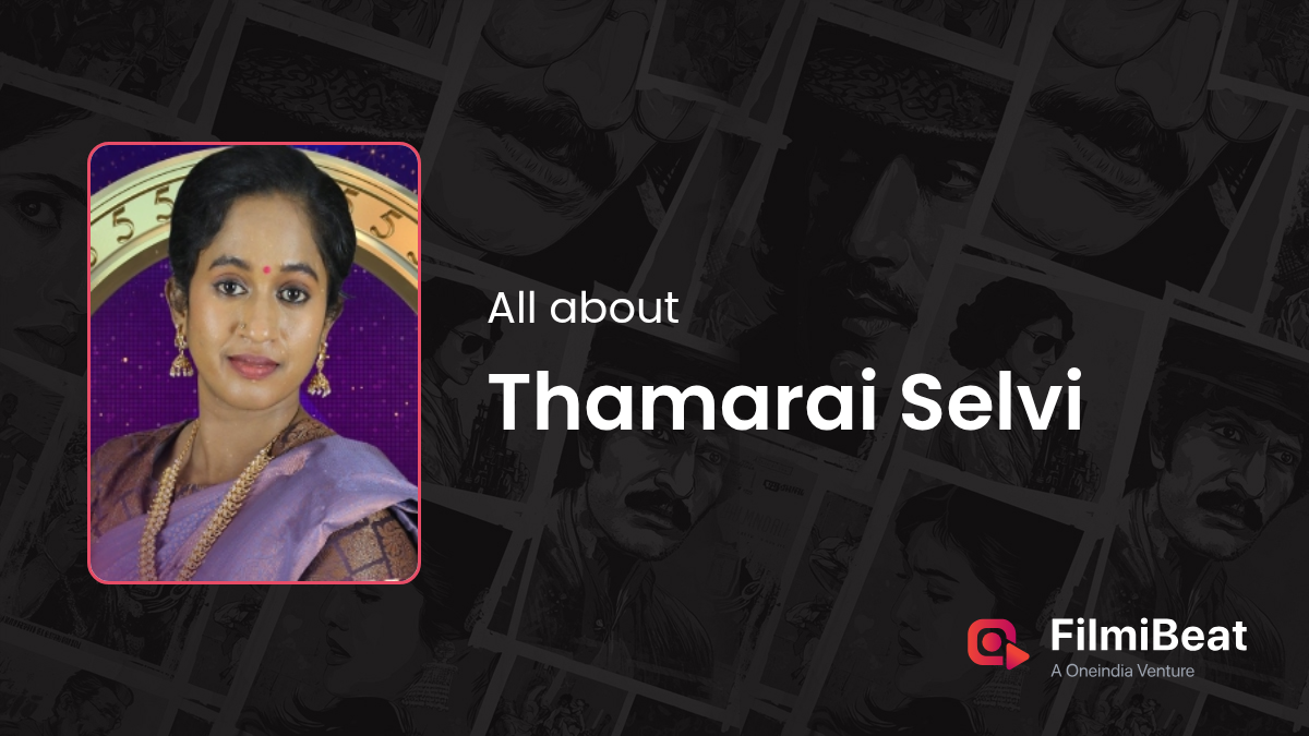 Thamarai Selvi Biography | Thamarai Selvi Boyfriend, Husband, Family ...