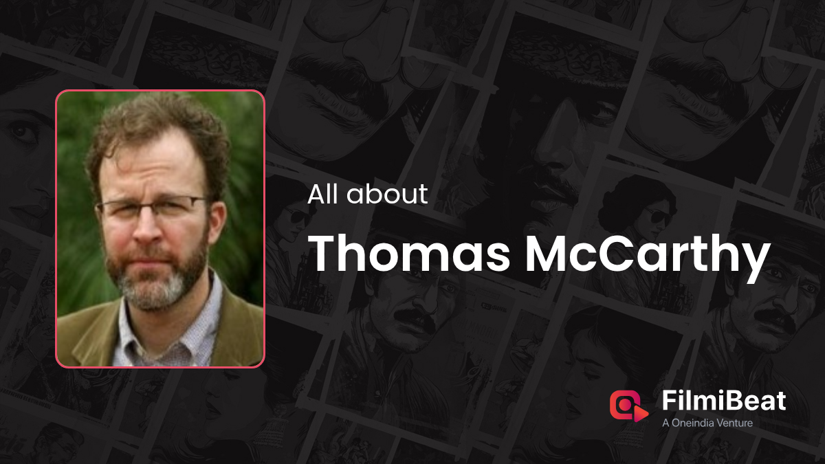 Thomas McCarthy Biography | Thomas McCarthy Girlfriend, Wife, Family ...