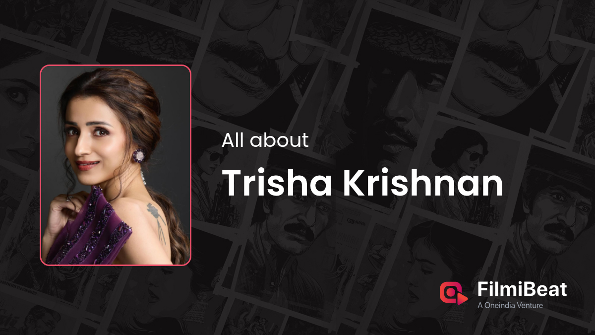 Trisha Krishnan (Trisha) Movies | Trisha Krishnan (Trisha) : Height ...