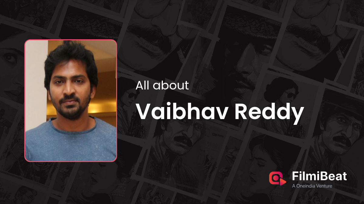 Vaibhav Reddy Movies | Vaibhav Reddy: Height, Age, Wife, Girlfriend ...