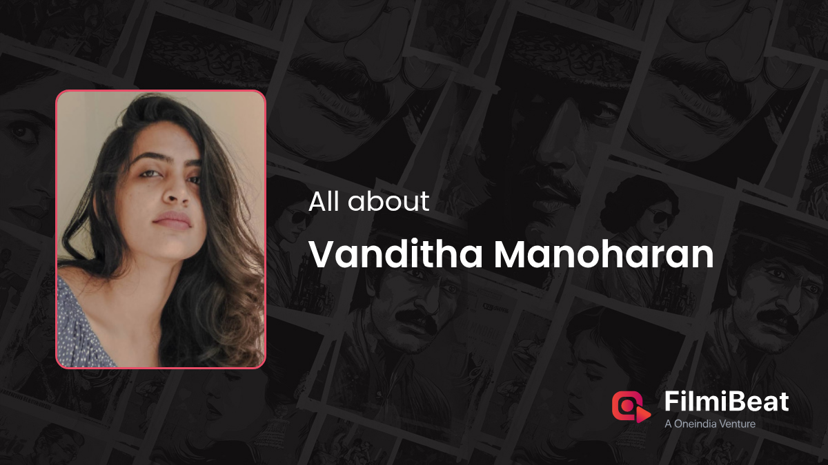 Vanditha Manoharan Movies | Vanditha Manoharan: Height, Age, Husband ...