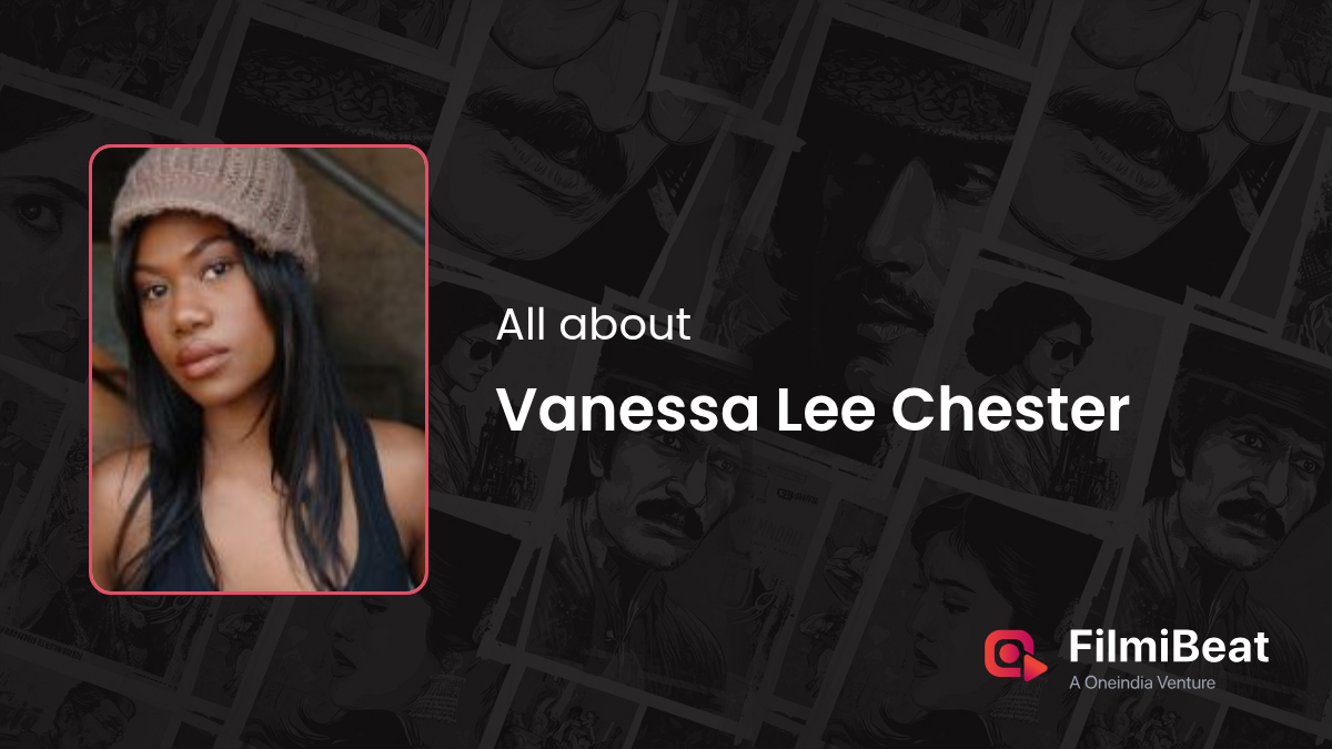 Vanessa Lee Chester Movies | Vanessa Lee Chester: Height, Age, Husband ...