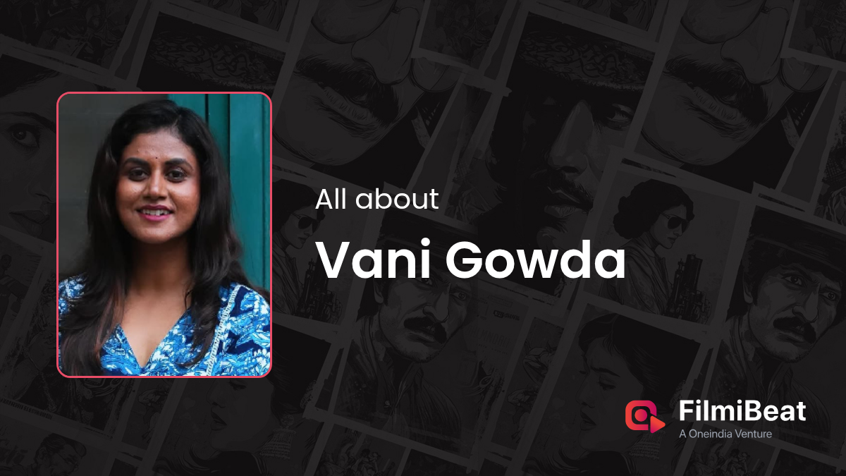 Vani Gowda Biography | Vani Gowda Boyfriend, Husband, Family & Net ...