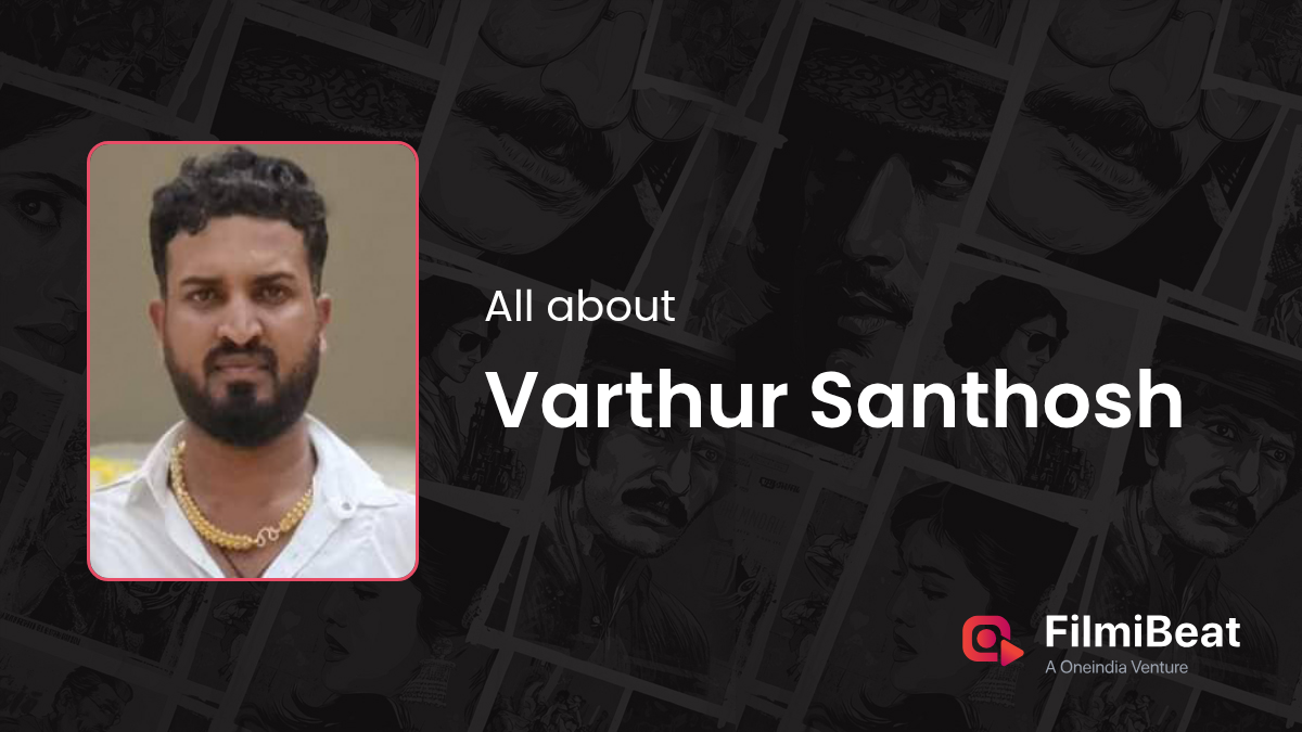 Varthur Santhosh (Varthur Santosh Hallikar) Movies | Varthur Santhosh ...
