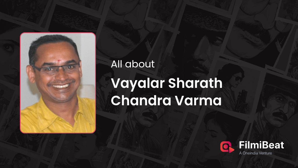 Vayalar Sharath Chandra Varma Biography | Vayalar Sharath Chandra Varma ...