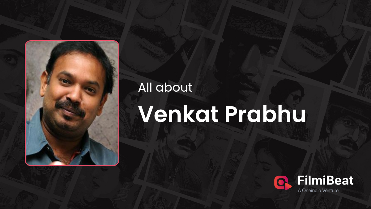 Venkat Prabhu Biography | Venkat Prabhu Girlfriend, Wife, Family & Net ...