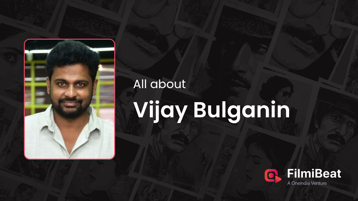 Vijay Bulganin Movies | Vijay Bulganin: Height, Age, Wife, Girlfriend ...