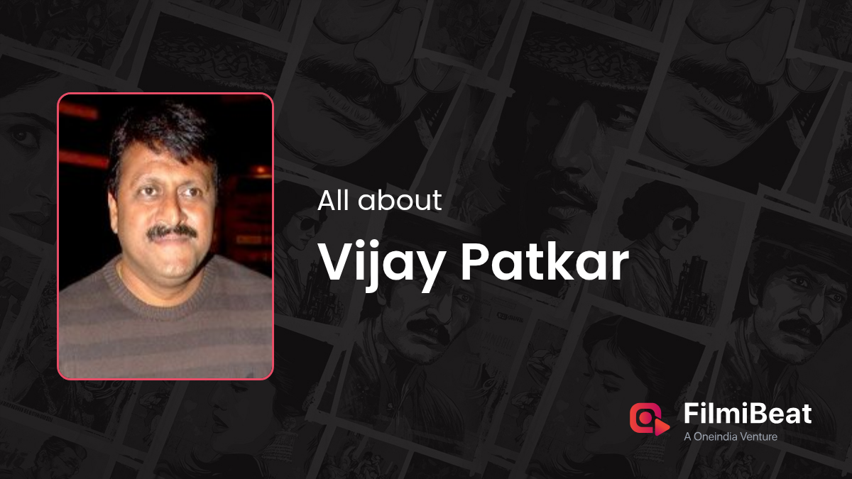 Vijay Patkar Biography | Vijay Patkar Girlfriend, Wife, Family & Net ...
