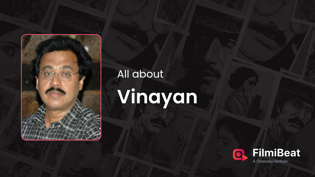 Vinayan Biography | Vinayan Girlfriend, Wife, Family & Net Worth ...