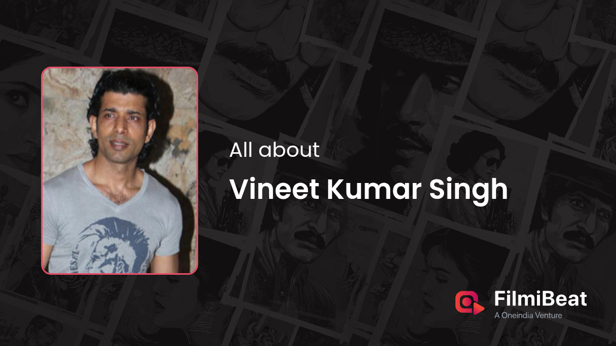 Vineet Kumar Singh Movies | Vineet Kumar Singh: Height, Age, Wife ...