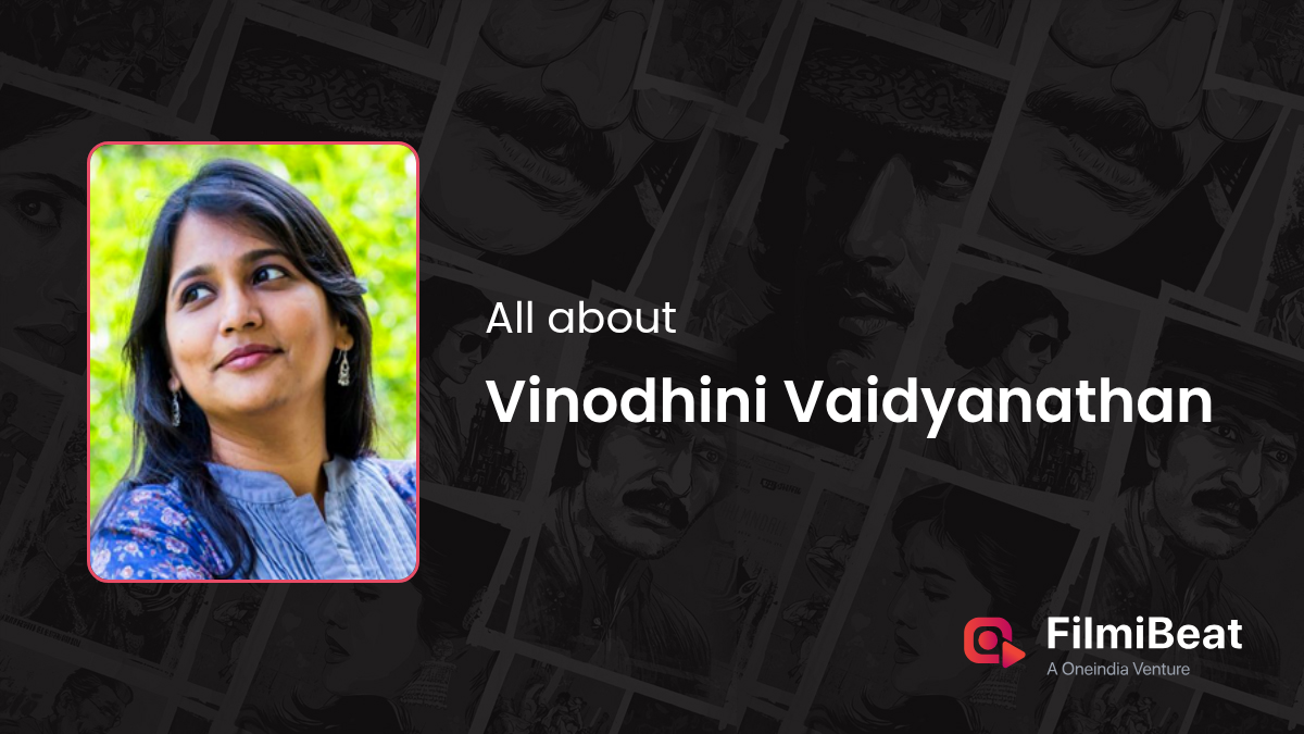 Vinodhini Vaidyanathan Movies | Vinodhini Vaidyanathan: Height, Age ...