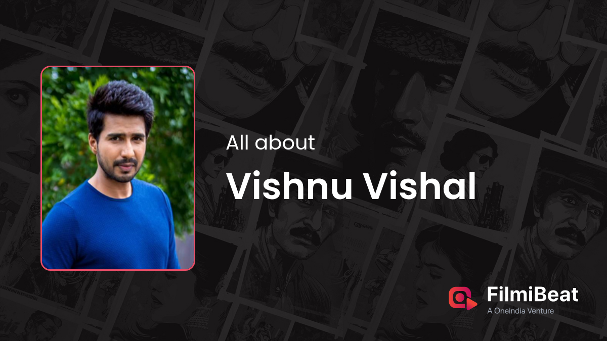 Vishnu Vishal Movies | Vishnu Vishal: Height, Age, Wife, Girlfriend ...
