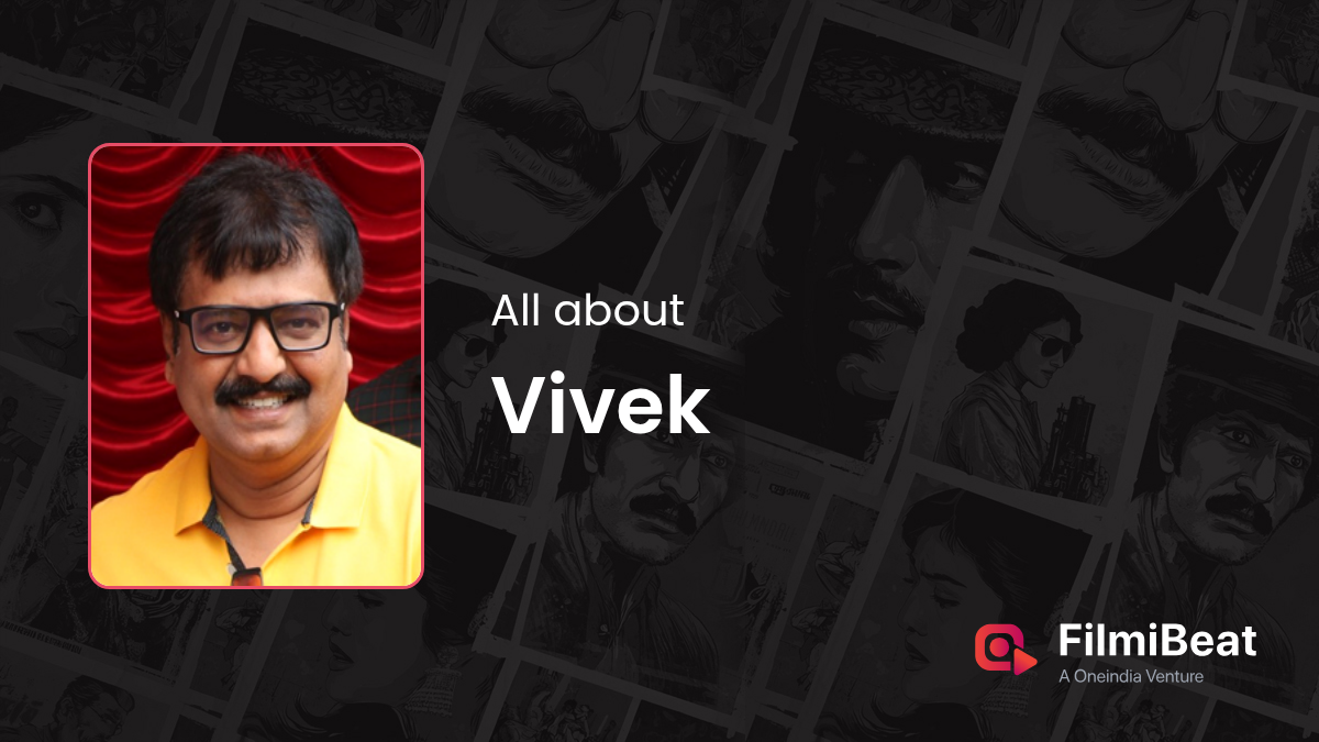 Vivek Movies | Vivek: Height, Age, Wife, Girlfriend, Biography - Filmibeat