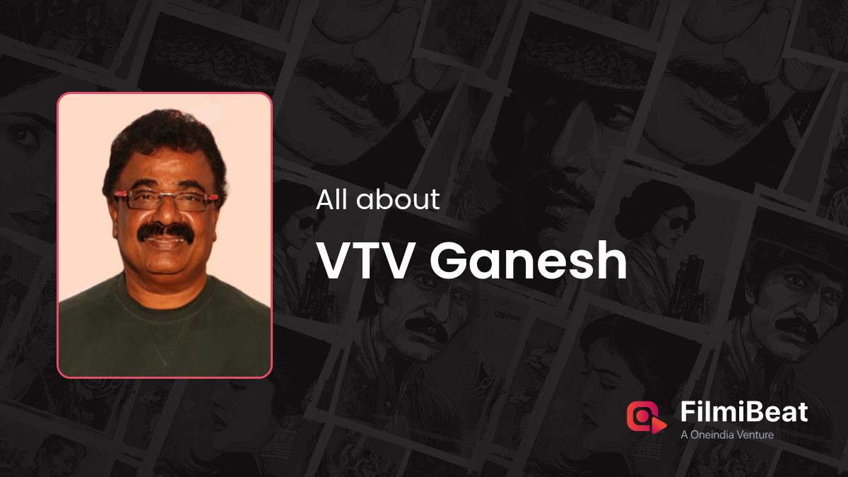 VTV Ganesh Biography | VTV Ganesh Girlfriend, Wife, Family & Net Worth ...