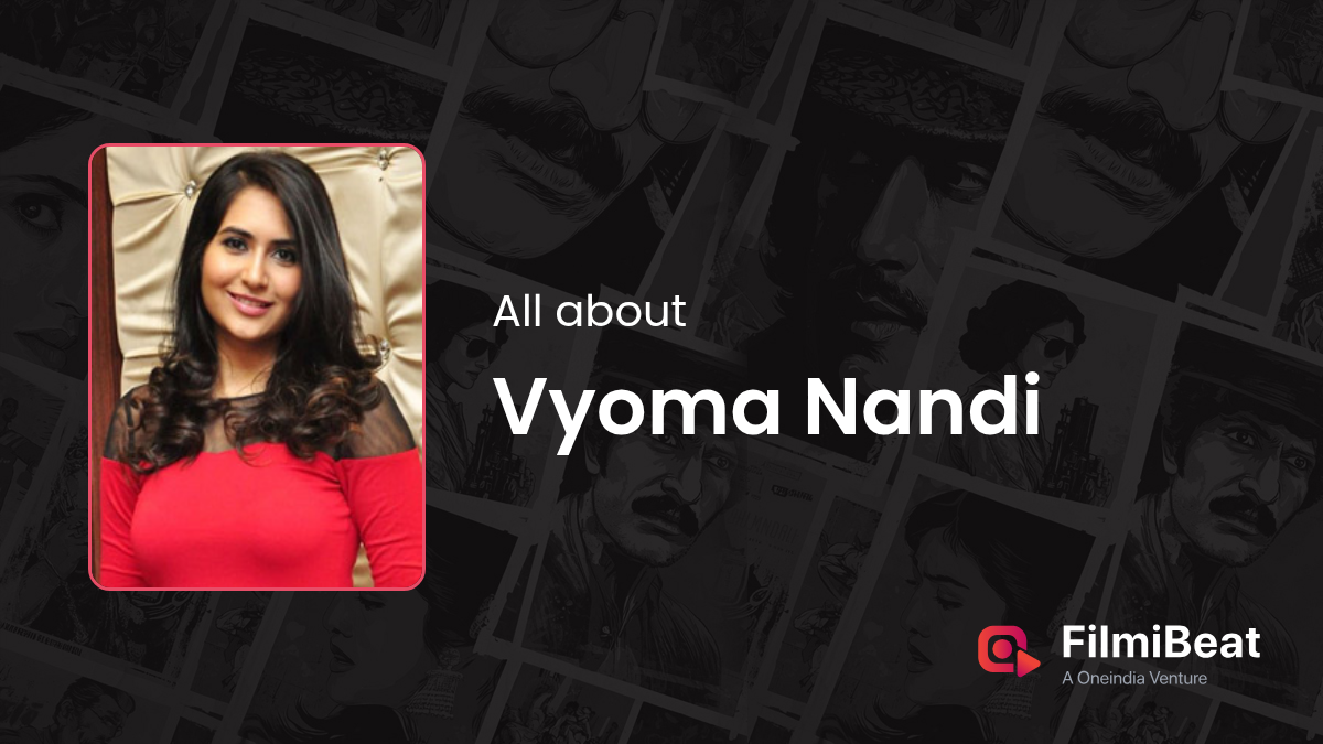Vyoma Nandi Movies | Vyoma Nandi: Height, Age, Husband, Boyfriend ...