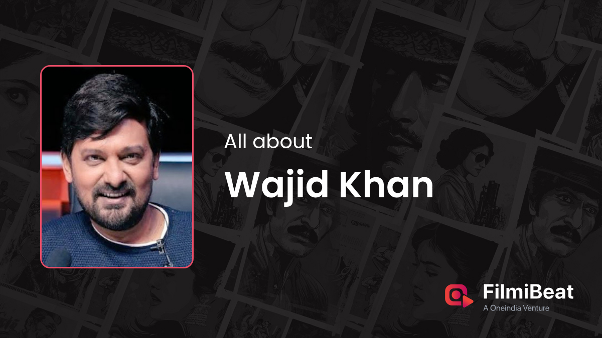 Wajid Khan Movies | Wajid Khan: Height, Age, Wife, Girlfriend ...