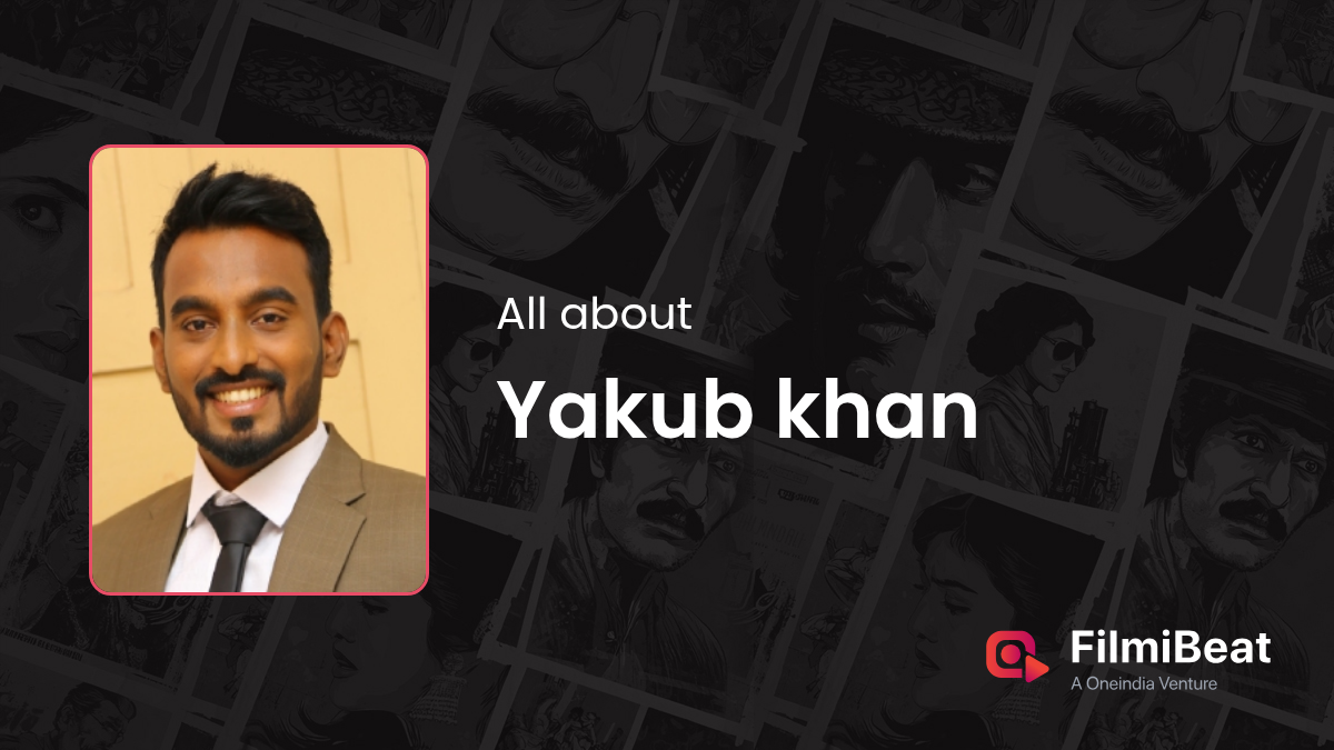 Yakub khan Movies | Yakub khan: Height, Age, Wife, Girlfriend ...