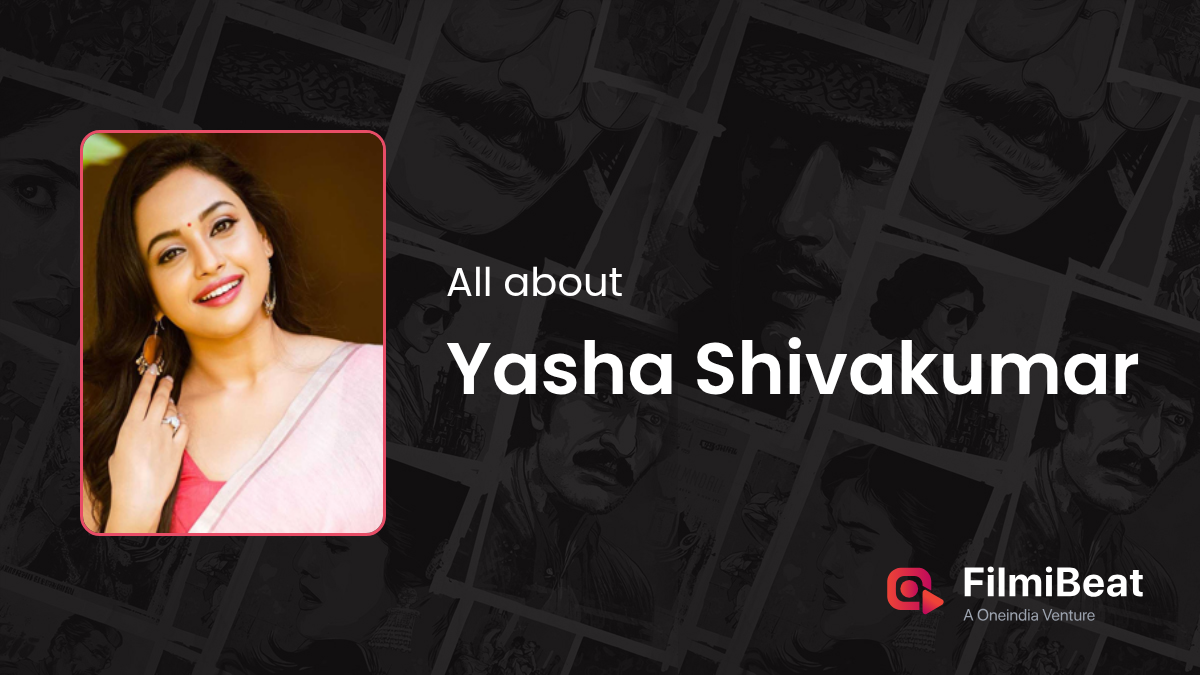 Yasha Shivakumar Movies | Yasha Shivakumar: Height, Age, Husband ...